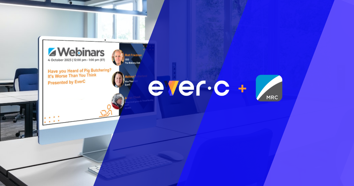EverC & MRC Present Webinar on Pig Butchering Scam